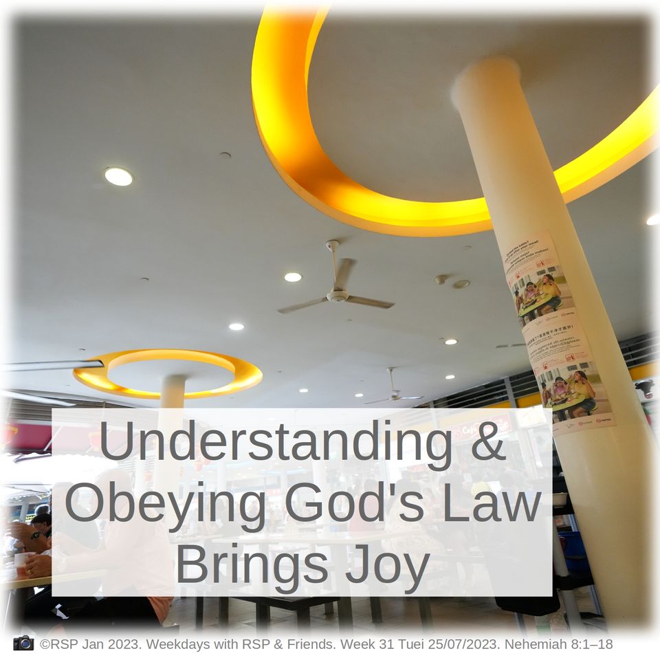 QT: Understanding & Obeying God's Law Brings Joy Nehemiah8:1–18 Week 31 ...